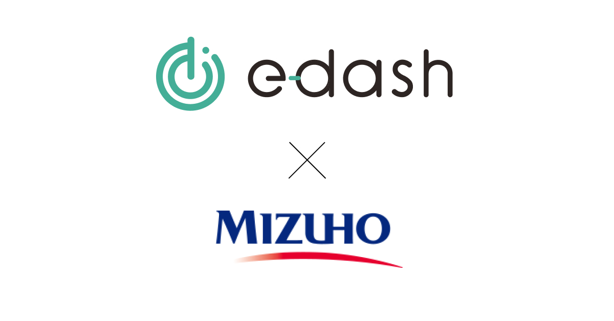 e-dashとみずほ銀行が提携しました｜E-DASH株式会社 - E-DASH株式会社｜Xを加速する。